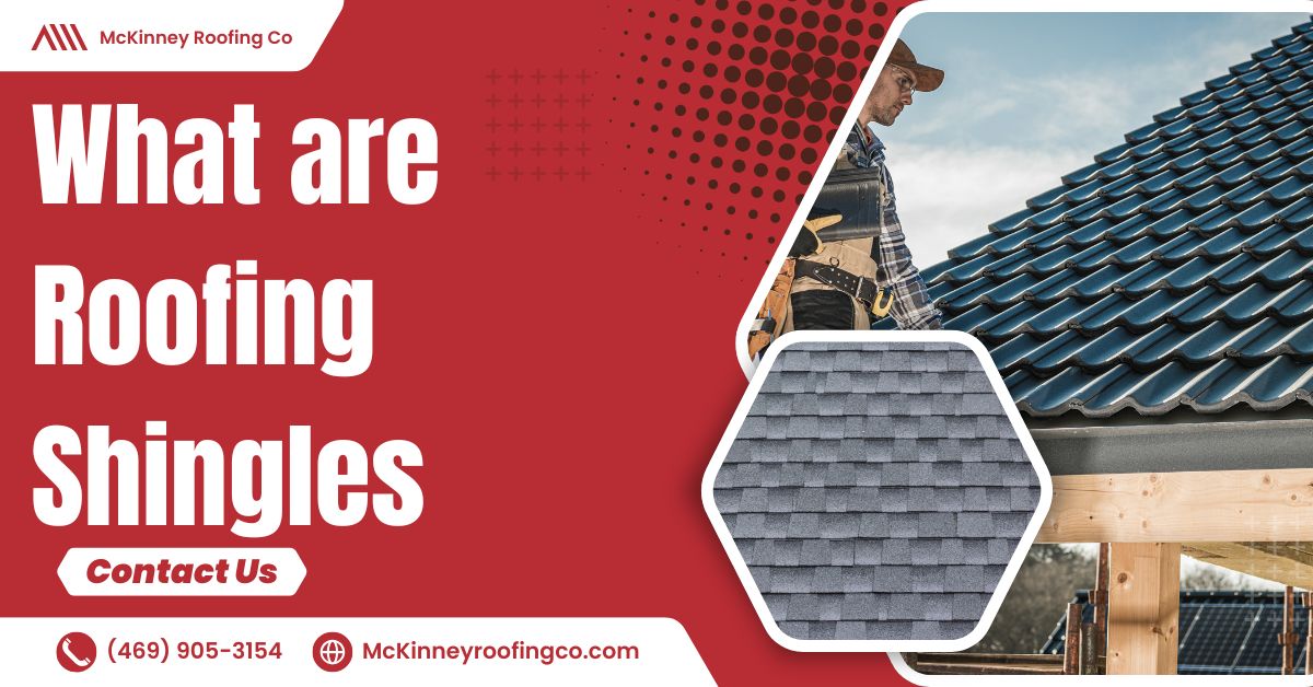 What Are Roofing Shingles? A Quick Guide